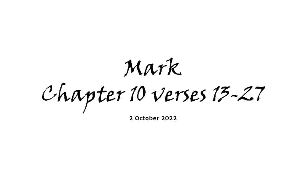Mark Chapter 10 Verses 13-27 – Ridgeway Community Church