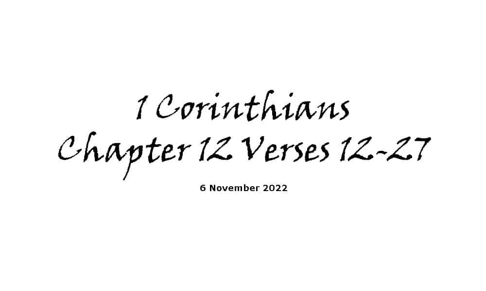1 Corinthians Chapter 12 Verses 12-27 – Ridgeway Community Church
