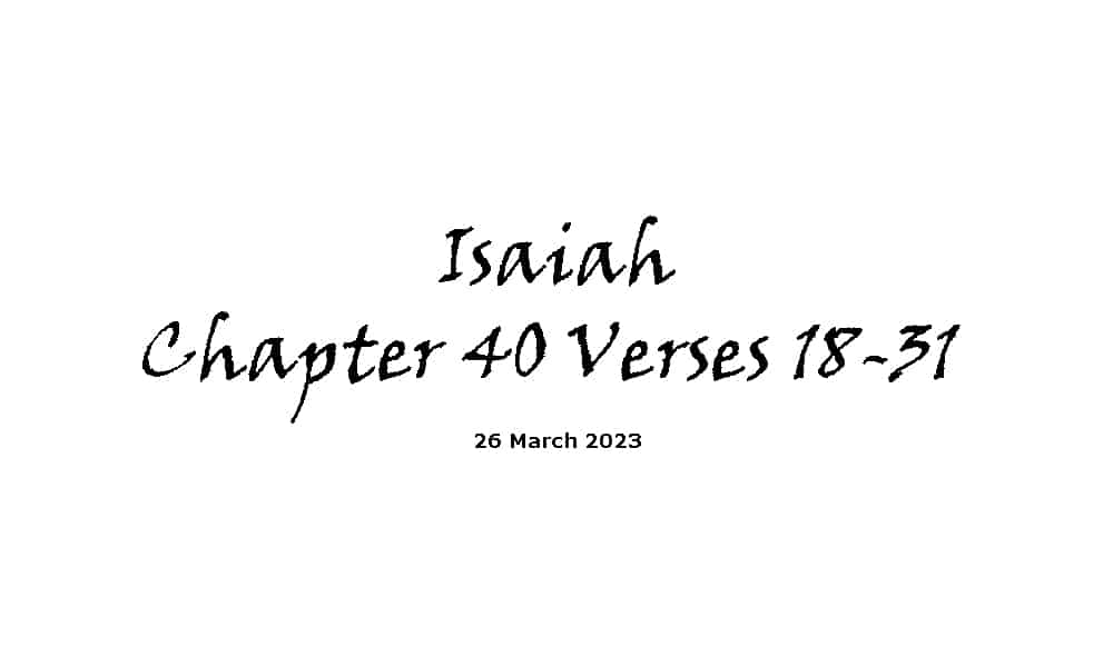 Isaiah Chapter 40 Verses 18 31 Ridgeway Community Church Isaiah Chapter 40 Verses 18 31 Ridgeway Community Church